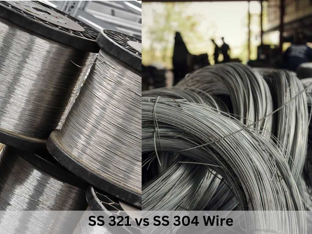 SS 321 vs SS 304 Wire - bhansali exports